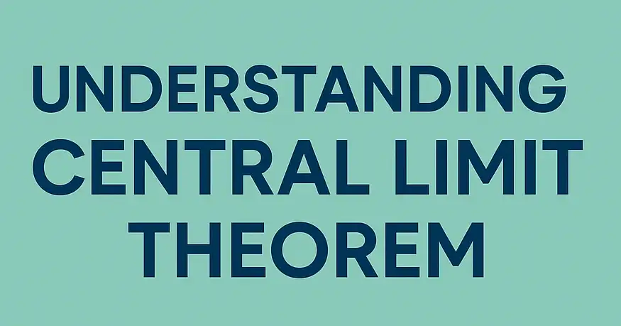 Understanding Central Limit Theorem (CLT) with Real-Life Example