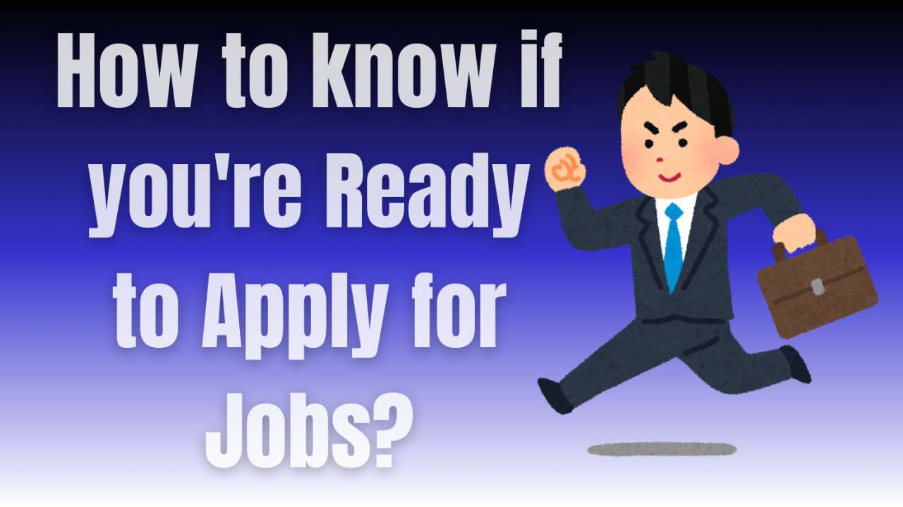 How to know if you're Ready to Apply for Jobs