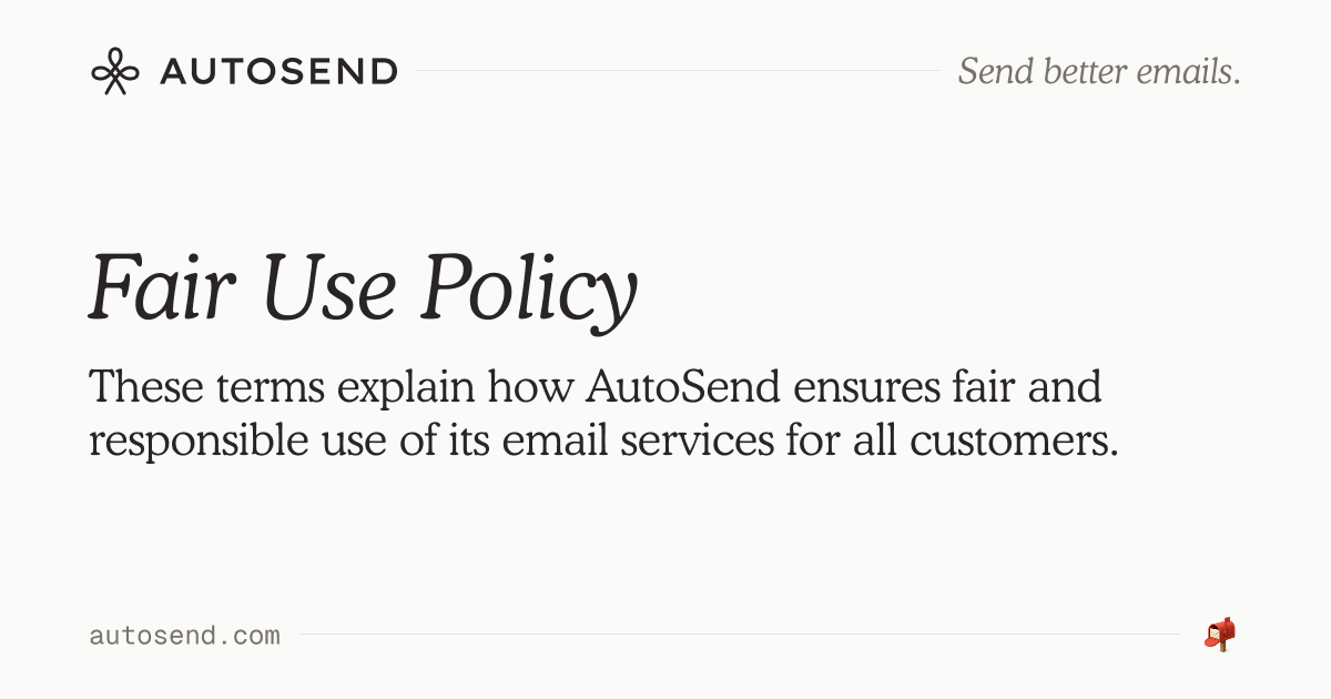 Fair Use Policy | AutoSend